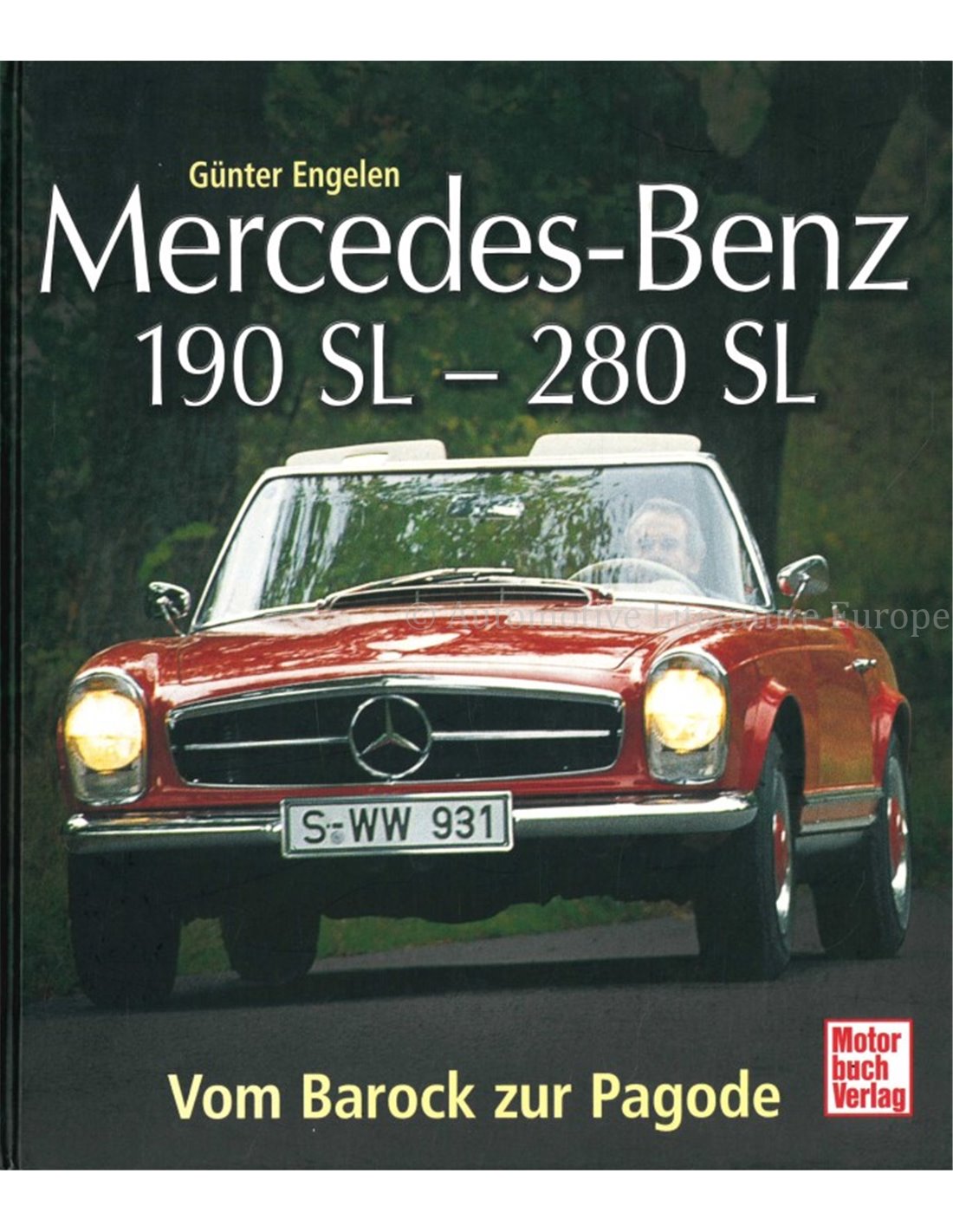 MERCEDES-BENZ 190 SL - 280 SL, VON BAROCK ZUR PAGODE